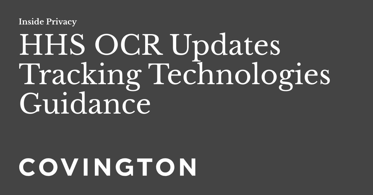 HHS OCR Updates Tracking Technologies Guidance | Inside Privacy