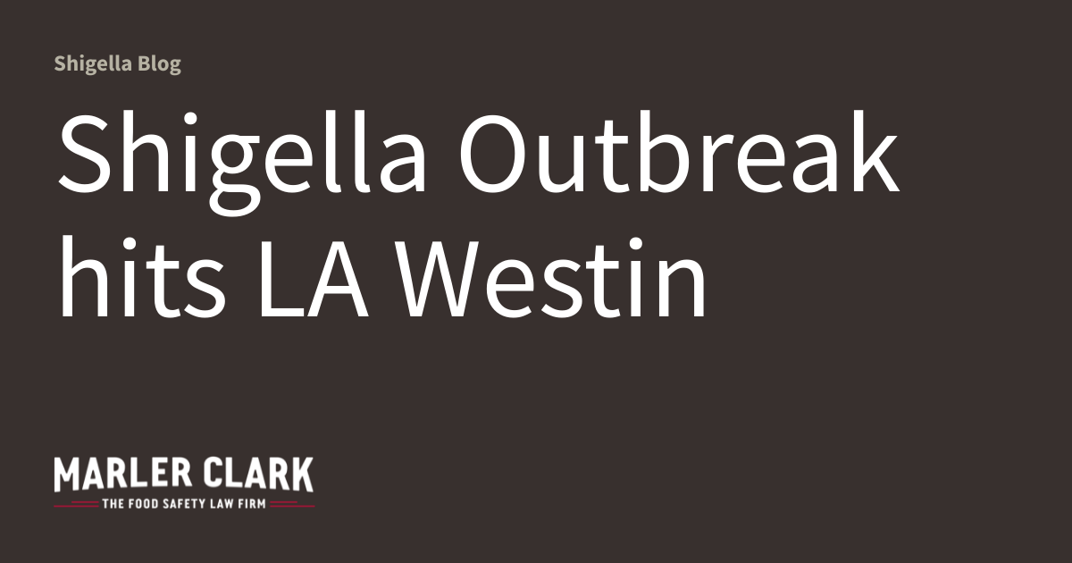 Shigella Outbreak hits LA Westin | Shigella Blog
