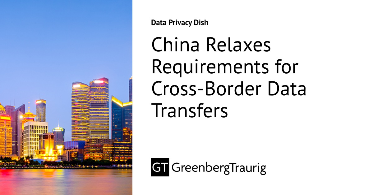 China Relaxes Requirements for Cross-Border Data Transfers | Data ...