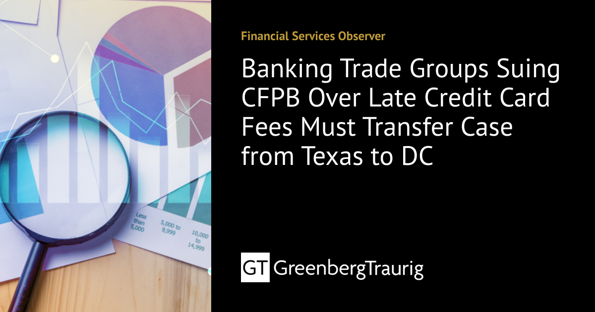 Banking Trade Groups Suing CFPB Over Late Credit Card Fees Must ...