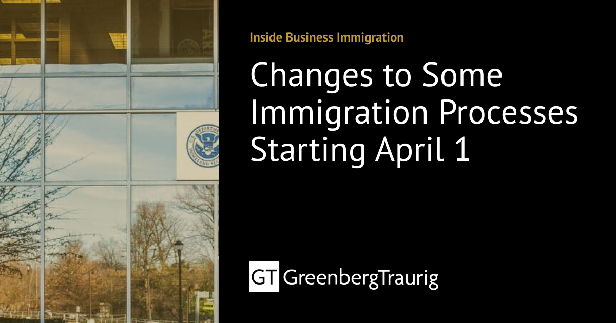 Changes to Some Immigration Processes Starting April 1 | Inside ...