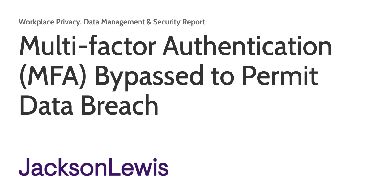 Multi-factor Authentication (MFA) Bypassed to Permit Data Breach ...
