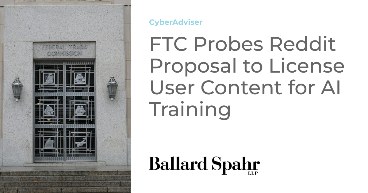 FTC Probes Reddit Proposal to License User Content for AI Training ...