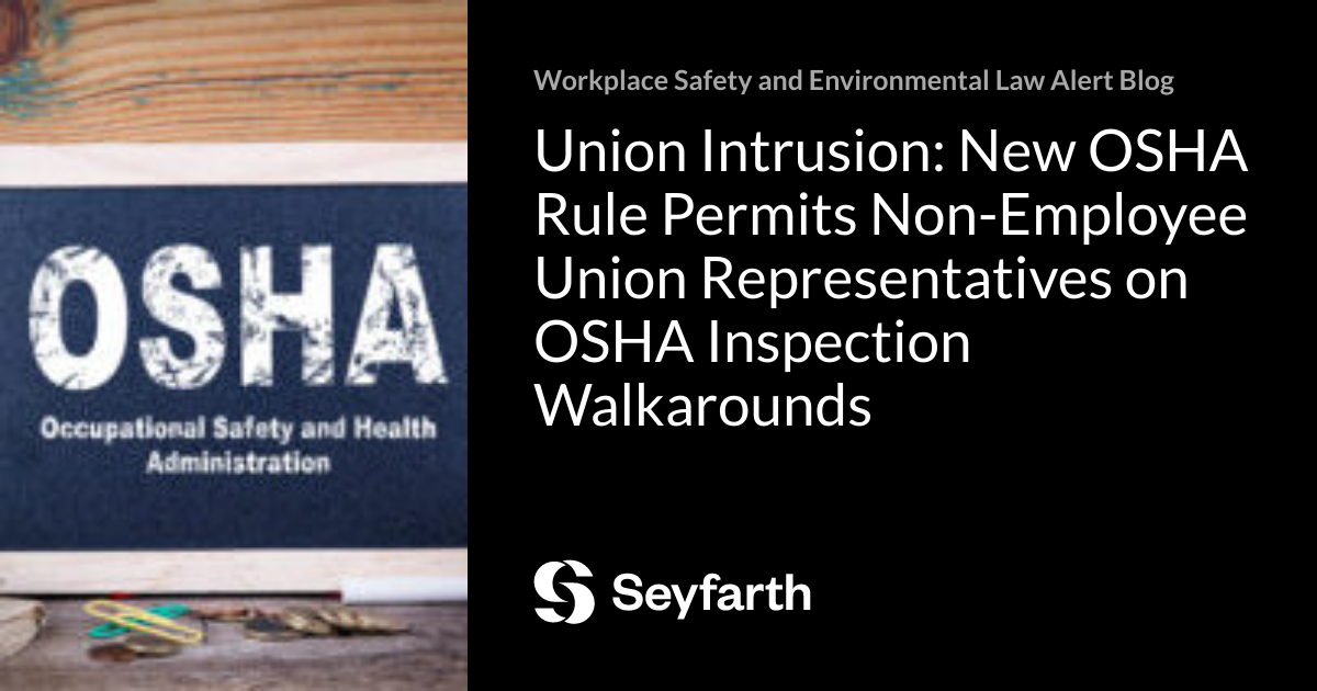 Union Intrusion: New OSHA Rule Permits Non-Employee Union ...