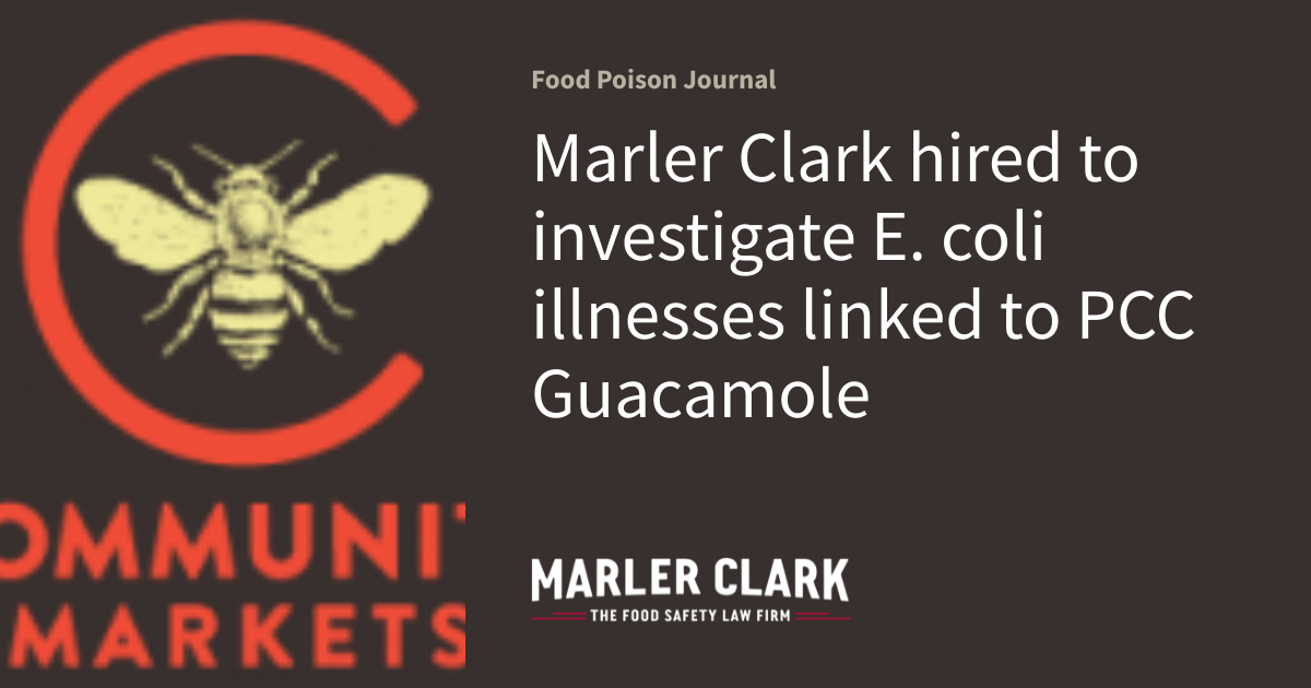 Marler Clark hired to investigate E. coli illnesses linked to PCC ...