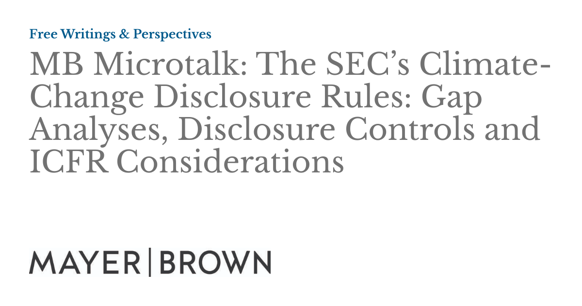 MB Microtalk: The SEC’s Climate-Change Disclosure Rules: Gap Analyses, Disclosure Controls and ...