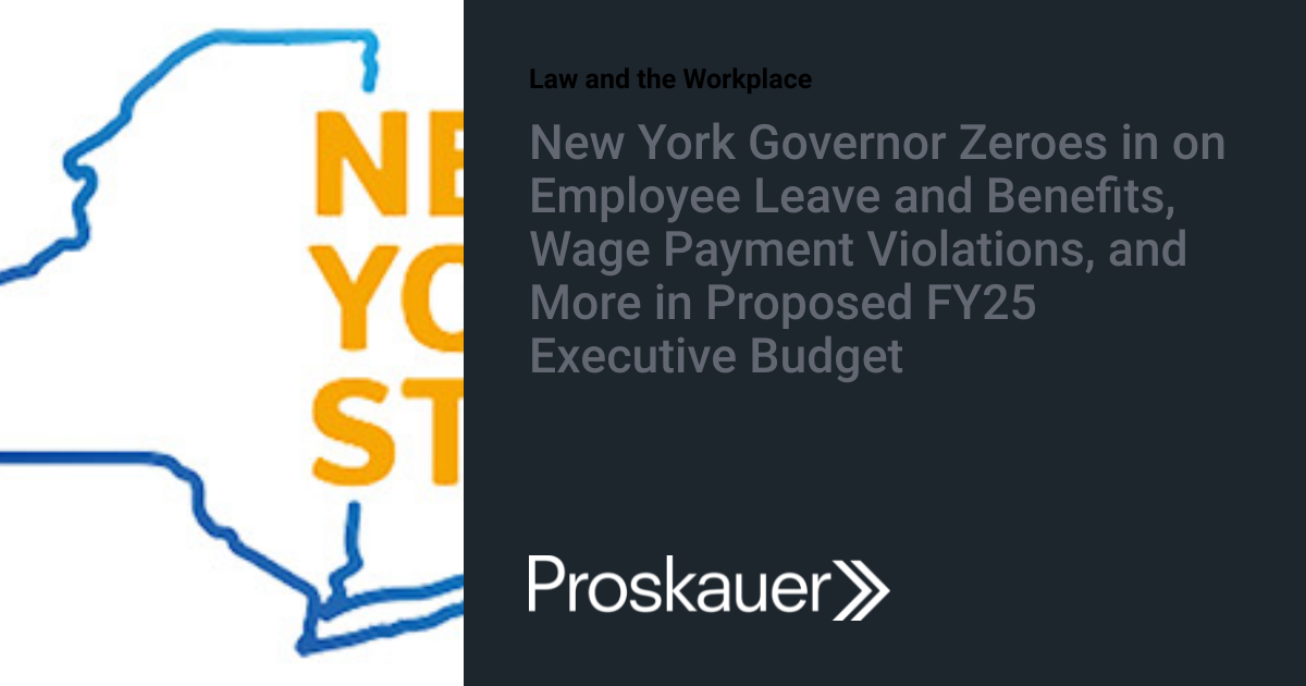 New York Governor Zeroes in on Employee Leave and Benefits, Wage ...
