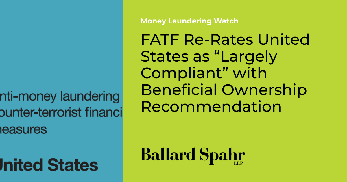 FATF Re-Rates United States as “Largely Compliant” with Beneficial ...