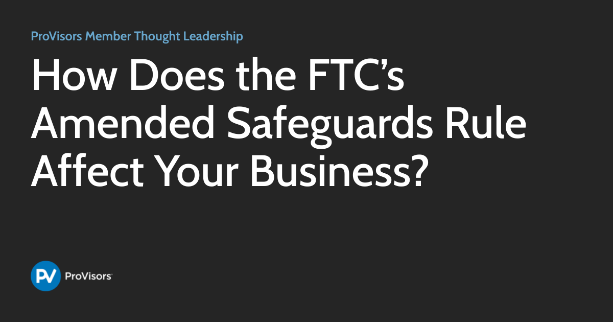 How Does the FTC’s Amended Safeguards Rule Affect Your Business ...