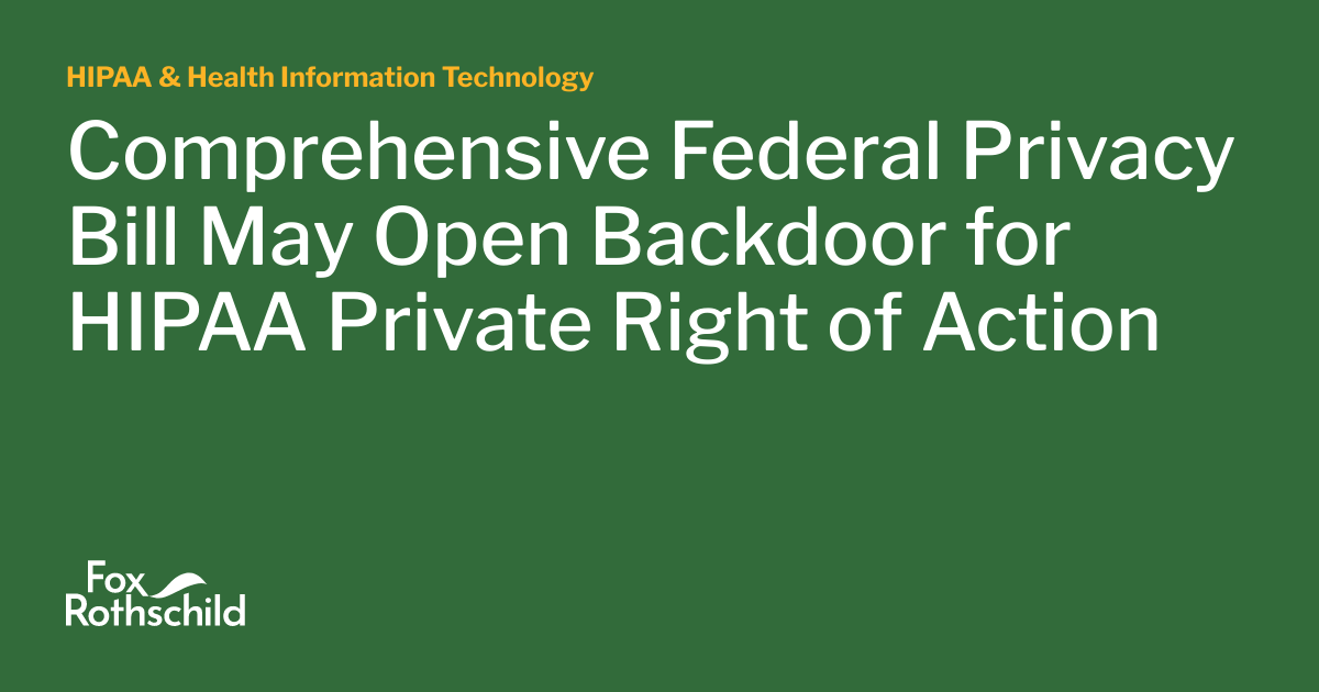 Comprehensive Federal Privacy Bill May Open Backdoor for HIPAA Private ...