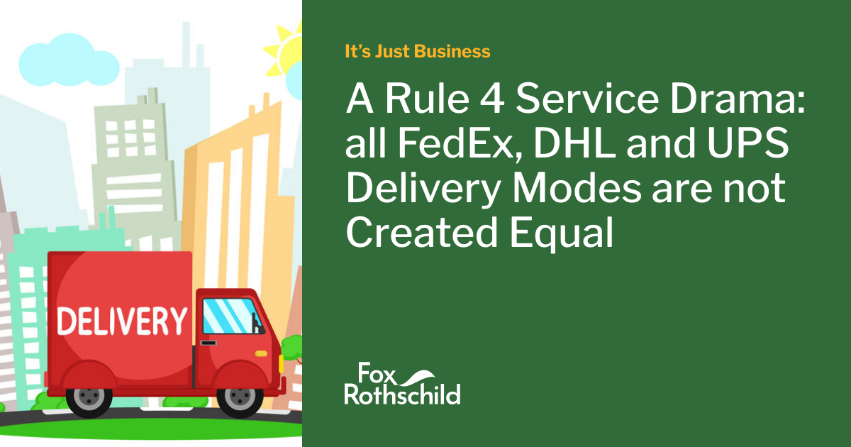 A Rule 4 Service Drama: all FedEx, DHL and UPS Delivery Modes are not ...