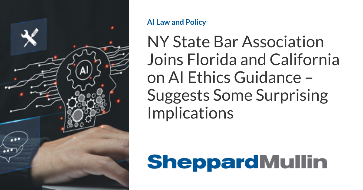 NY State Bar Association Joins Florida and California on AI Ethics ...