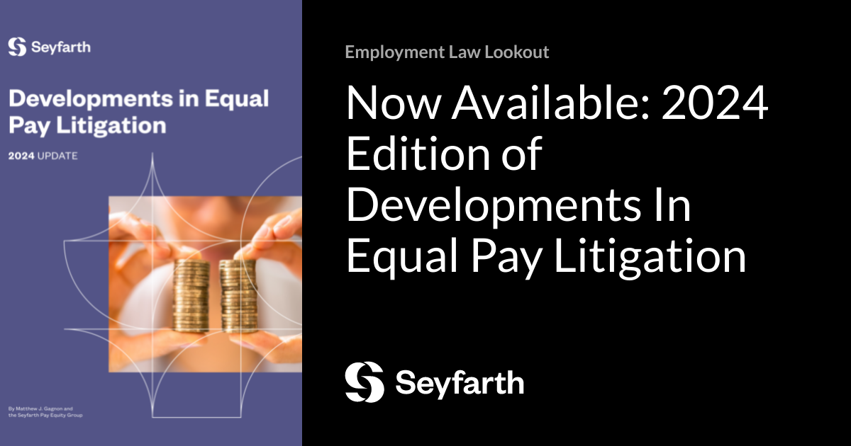 Now Available: 2024 Edition of Developments In Equal Pay Litigation ...