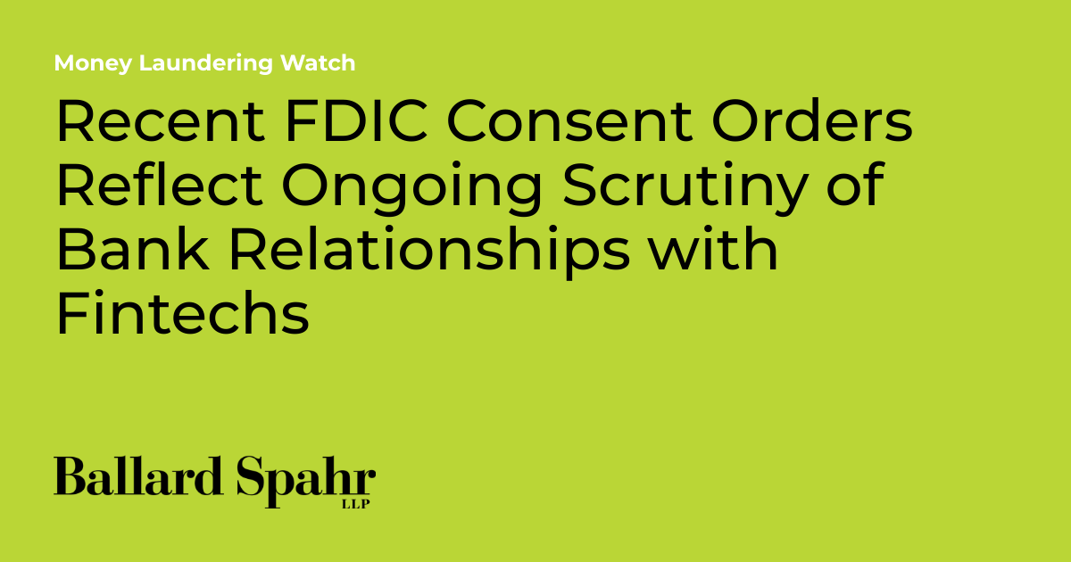 Recent FDIC Consent Orders Reflect Ongoing Scrutiny of Bank ...