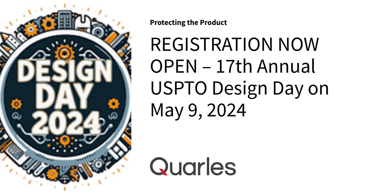 REGISTRATION NOW OPEN – 17th Annual USPTO Design Day on May 9, 2024 ...