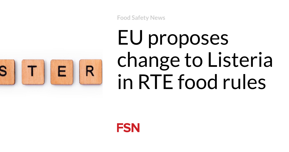 EU proposes change to Listeria in RTE food rules | Food Safety News
