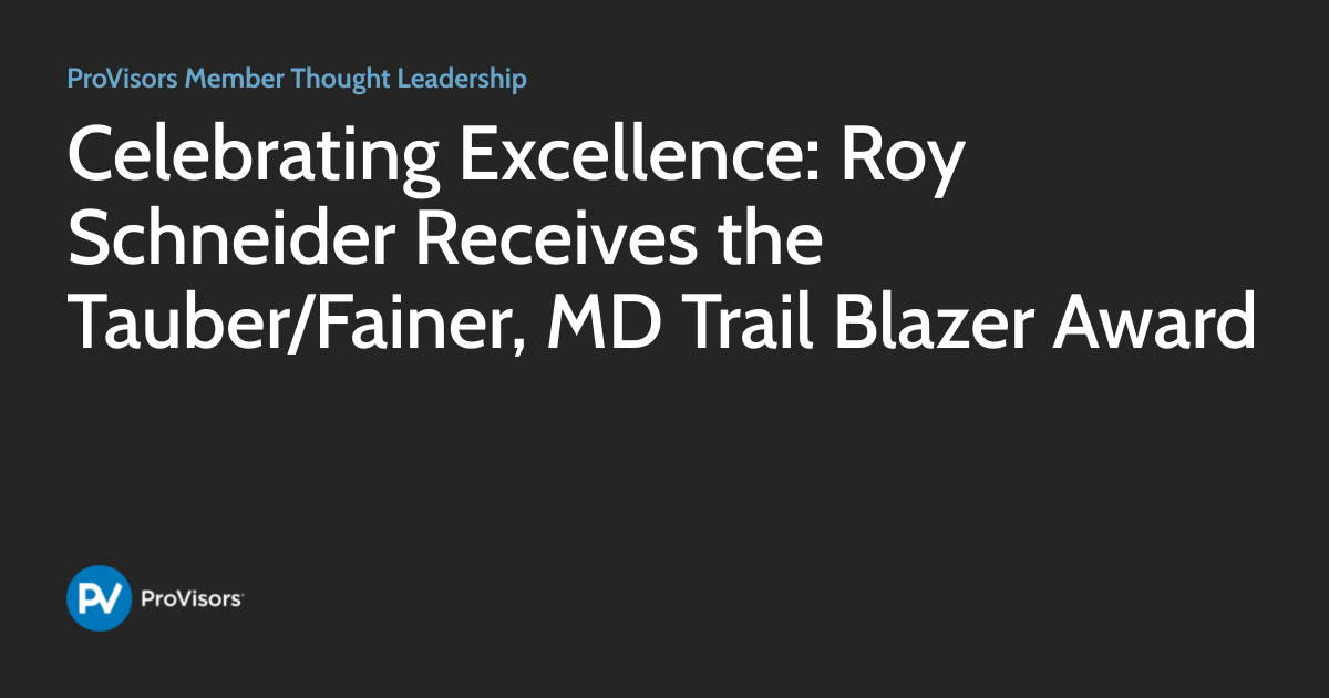 Celebrating Excellence: Roy Schneider Receives the Tauber/Fainer, MD ...