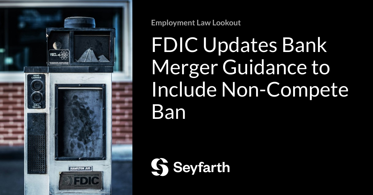 FDIC Updates Bank Merger Guidance to Include Non-Compete Ban ...