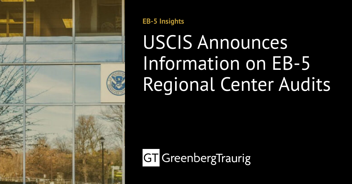 USCIS Announces Information on EB-5 Regional Center Audits | EB-5 Insights