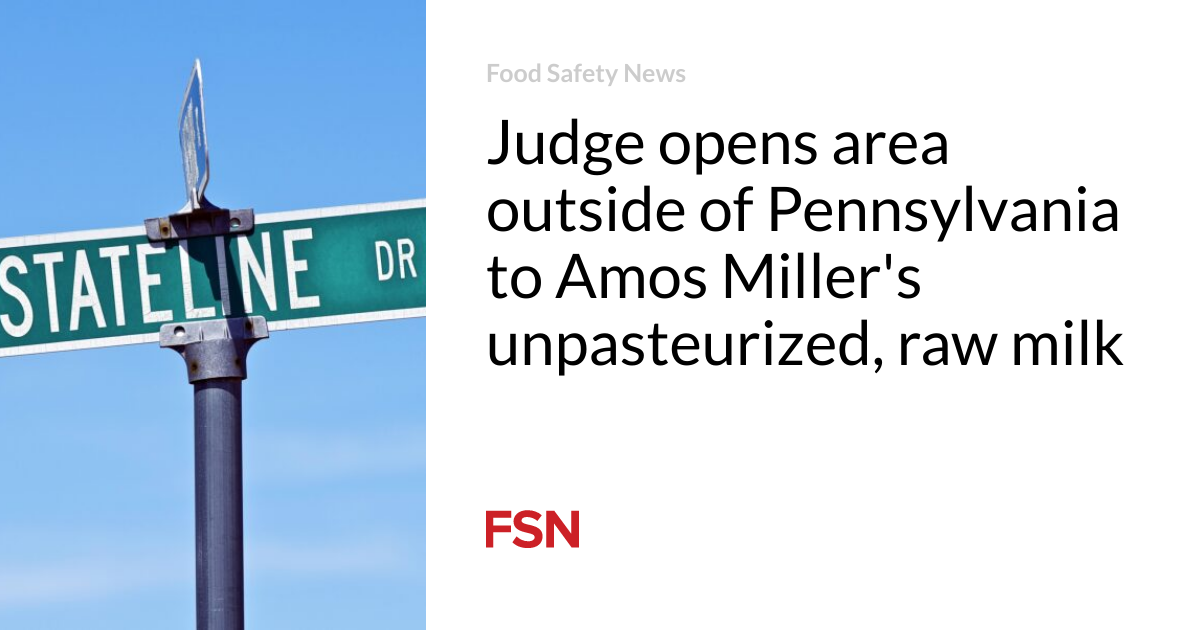 Judge opens area outside of Pennsylvania to Amos Miller's unpasteurized ...