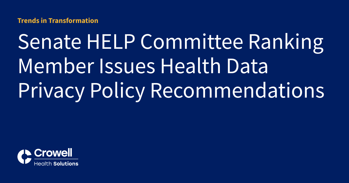 Senate HELP Committee Ranking Member Issues Health Data Privacy Policy ...