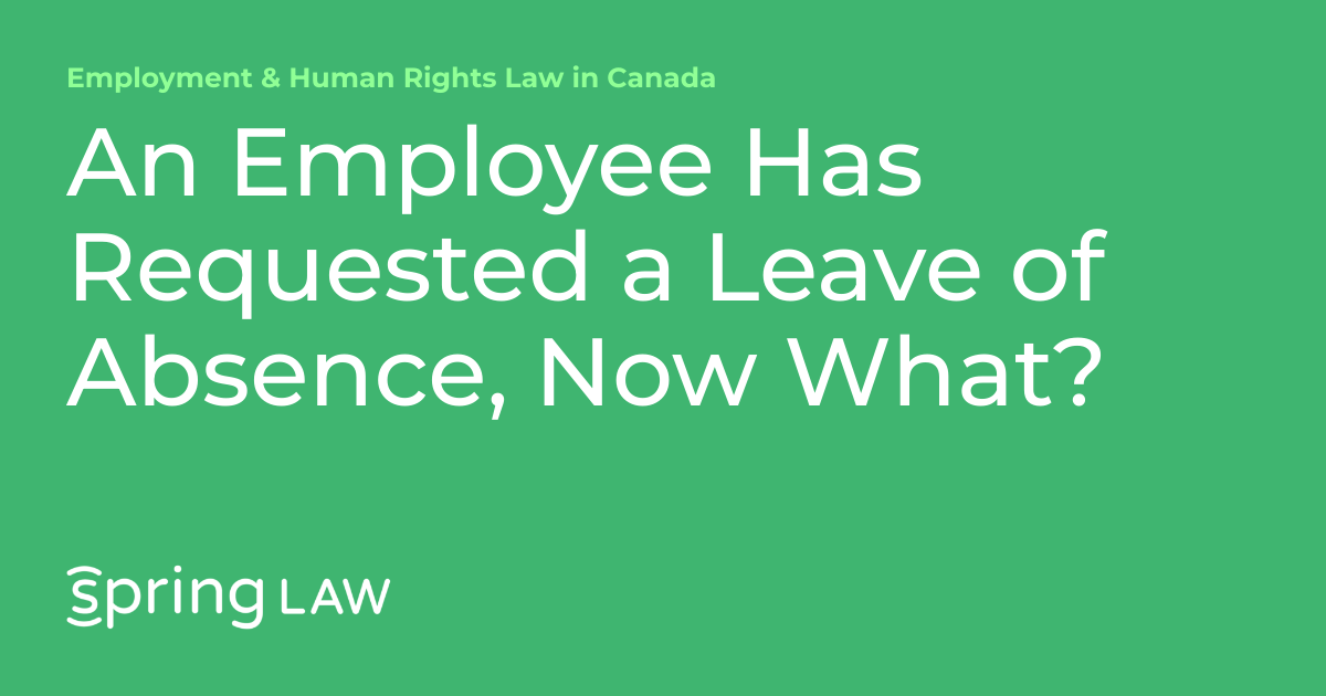 An Employee Has Requested a Leave of Absence, Now What? | Employment ...