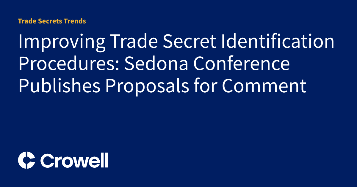 Improving Trade Secret Identification Procedures: Sedona Conference ...