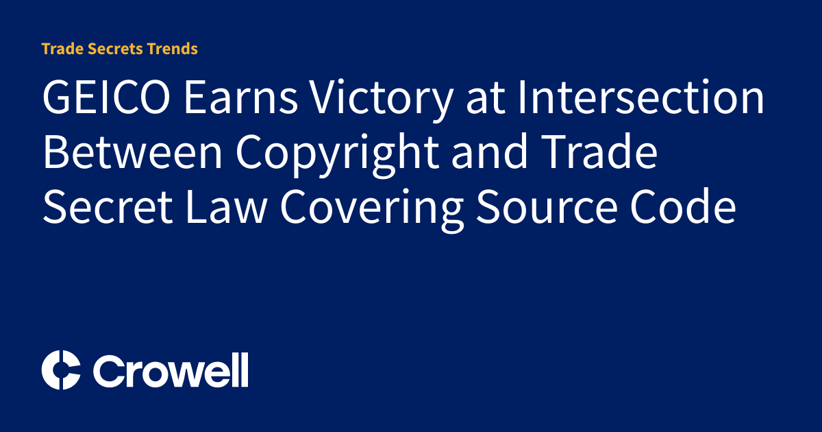 GEICO Earns Victory at Intersection Between Copyright and Trade Secret ...