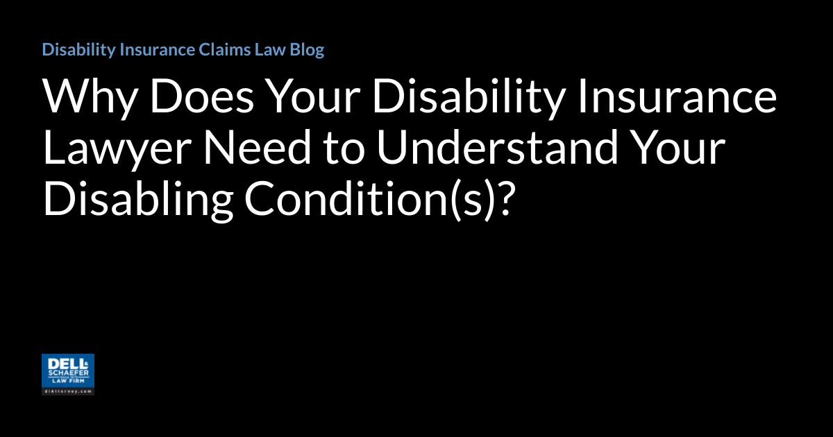 Why Does Your Disability Insurance Lawyer Need to Understand Your ...