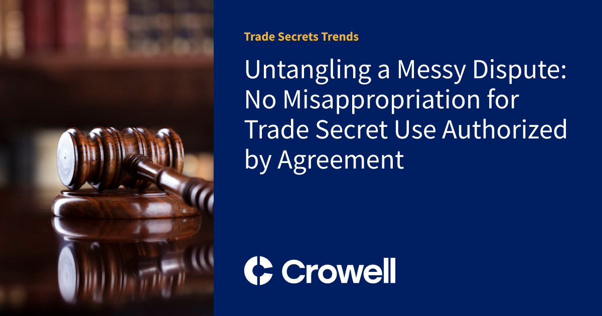 Untangling a Messy Dispute: No Misappropriation for Trade Secret Use ...