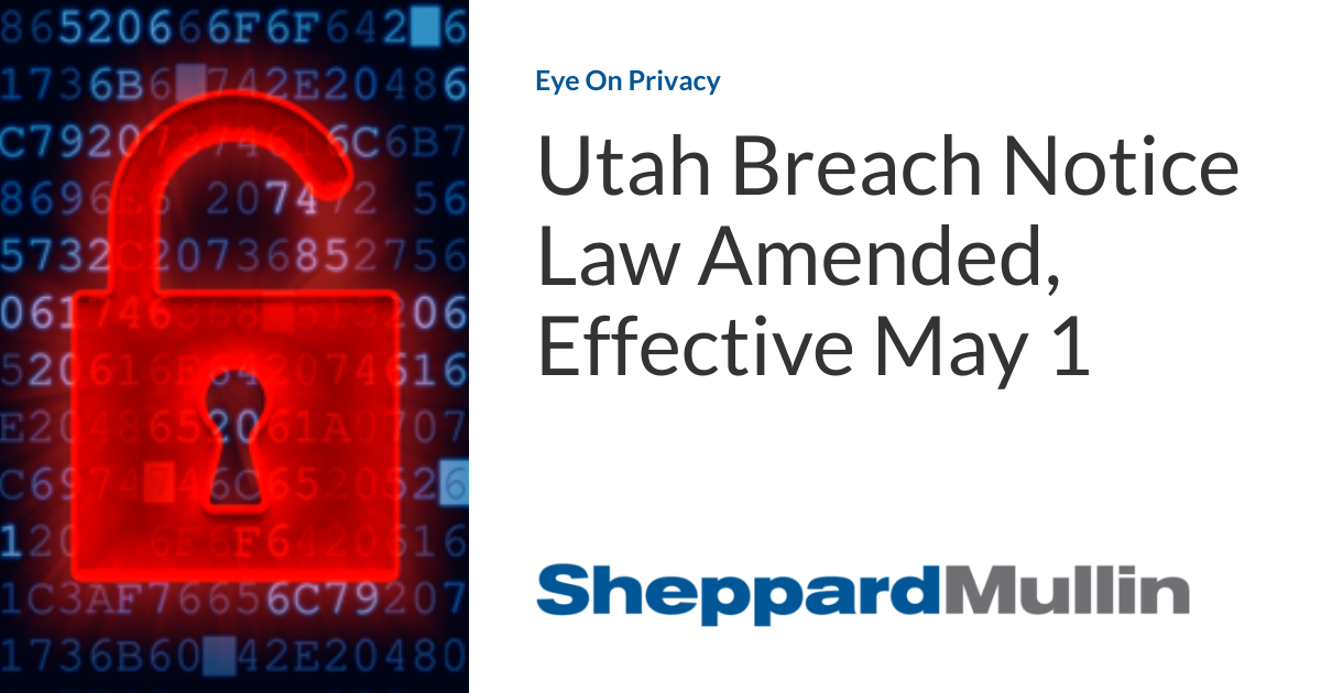 Utah Breach Notice Law Amended, Effective May 1 | Eye On Privacy