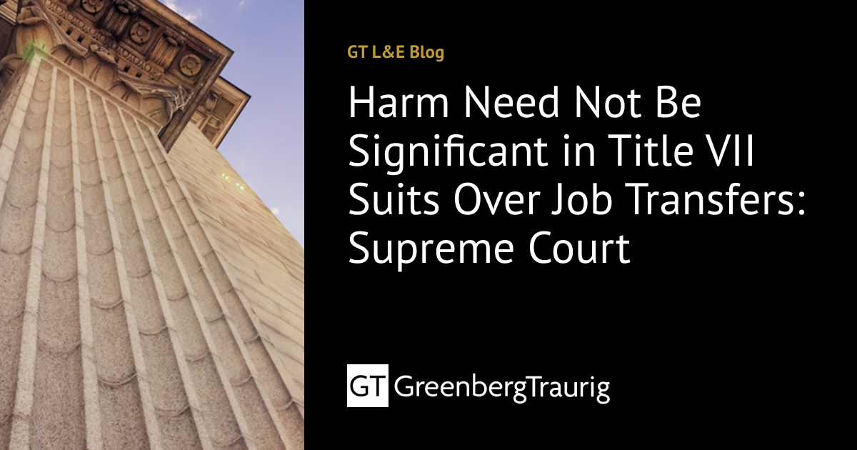 Harm Need Not Be Significant in Title VII Suits Over Job Transfers ...