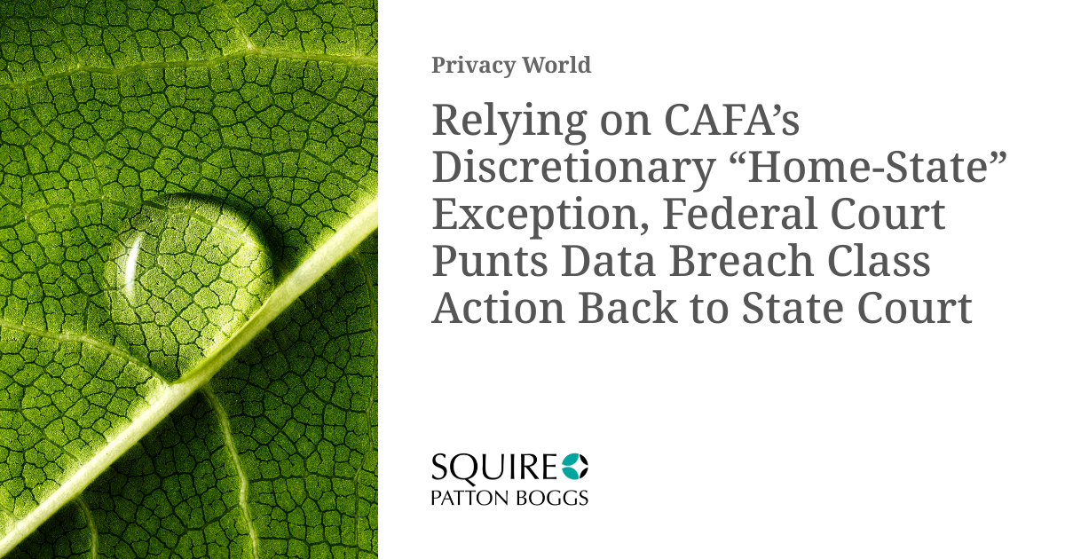 Relying on CAFA’s Discretionary “Home-State” Exception, Federal Court ...