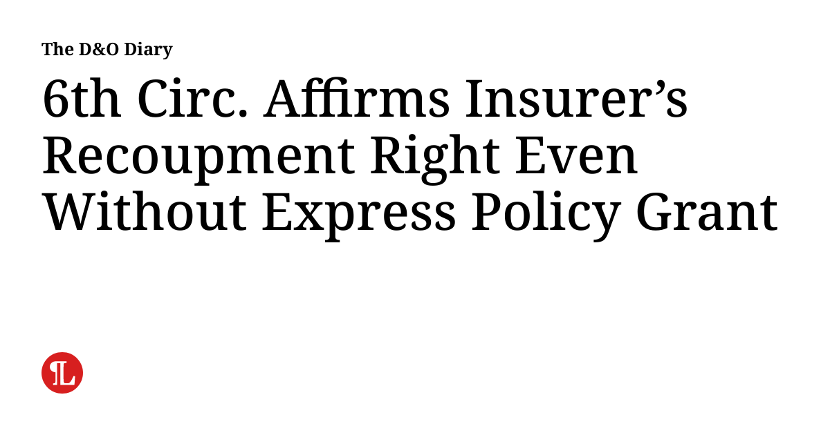 6th Circ. Affirms Insurer’s Recoupment Right Even Without Express ...