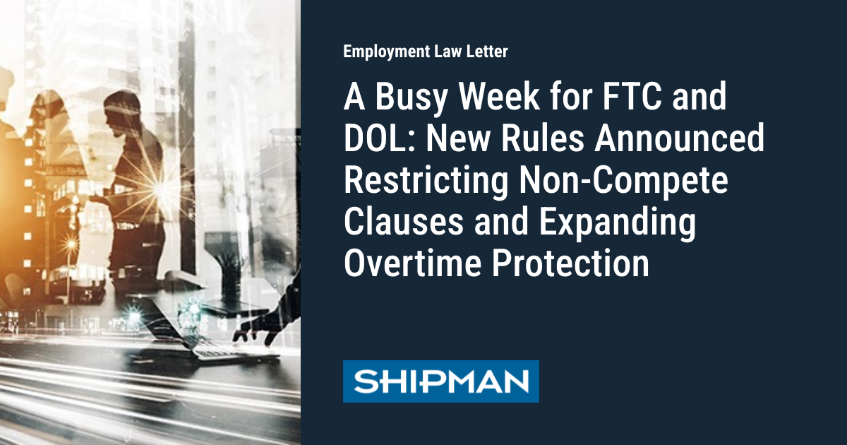 A Busy Week for FTC and DOL: New Rules Announced Restricting Non ...