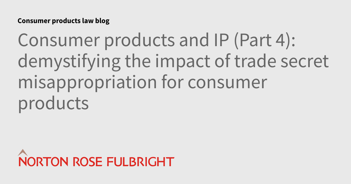Consumer products and IP (Part 4): demystifying the impact of trade ...