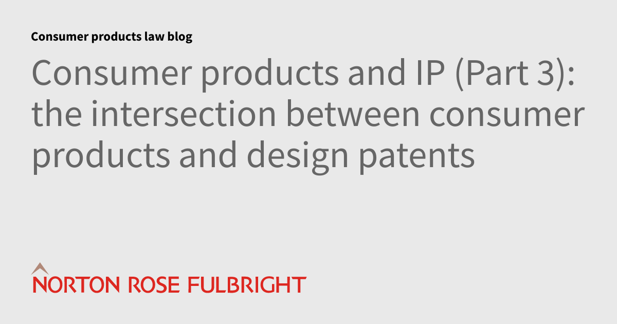 Consumer products and IP (Part 3): the intersection between consumer ...