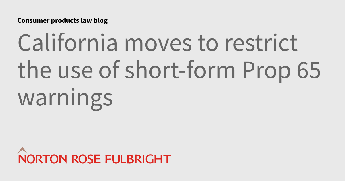 California moves to restrict the use of short-form Prop 65 warnings ...