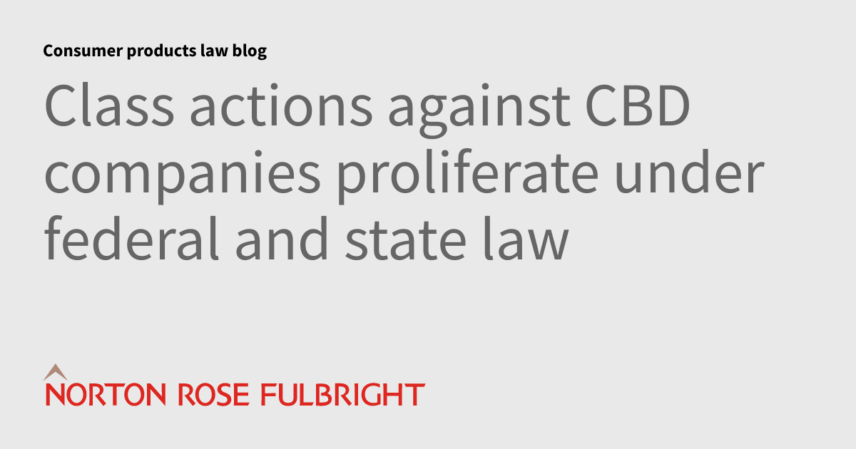 Class actions against CBD companies proliferate under federal and state ...