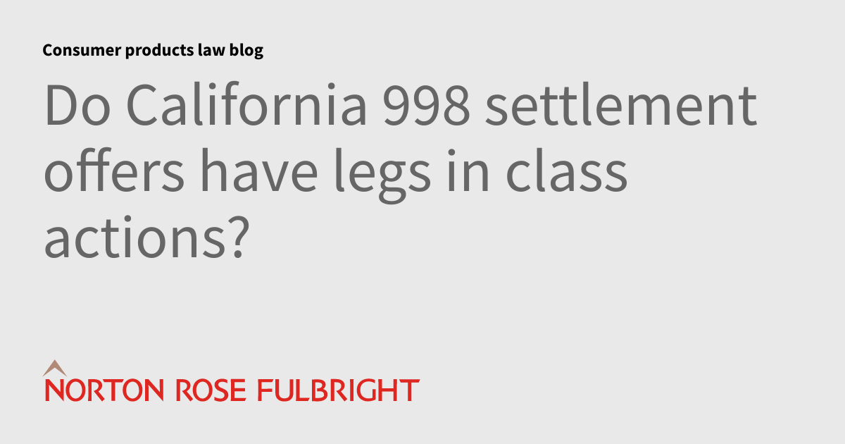 Do California 998 settlement offers have legs in class actions ...