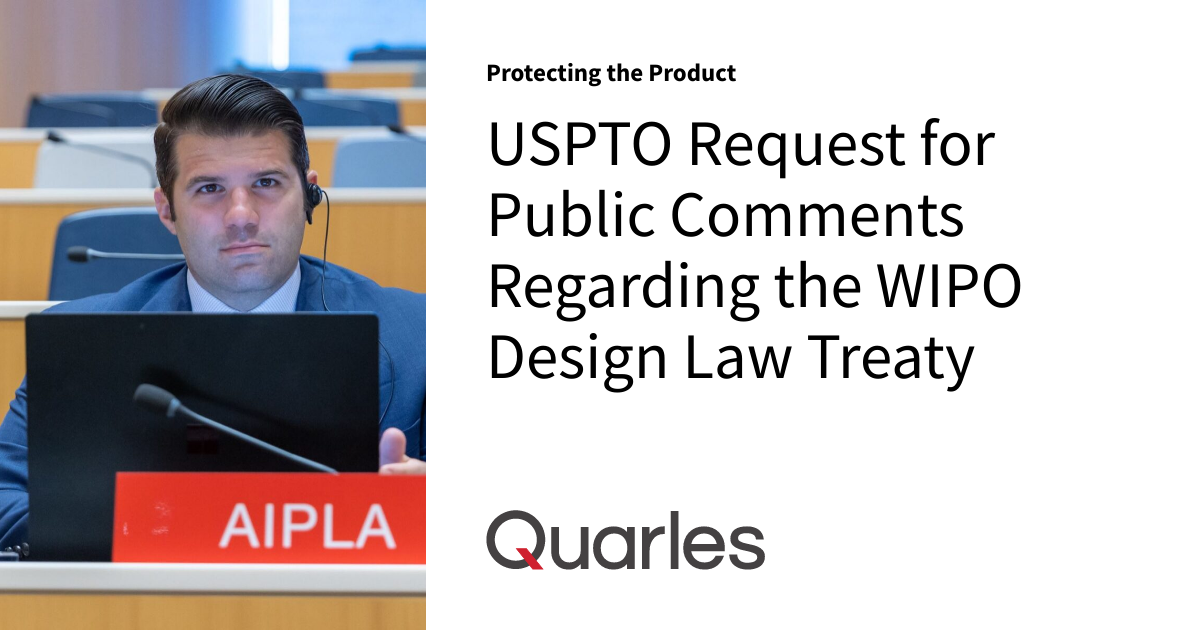 USPTO Request for Public Comments Regarding the WIPO Design Law Treaty ...