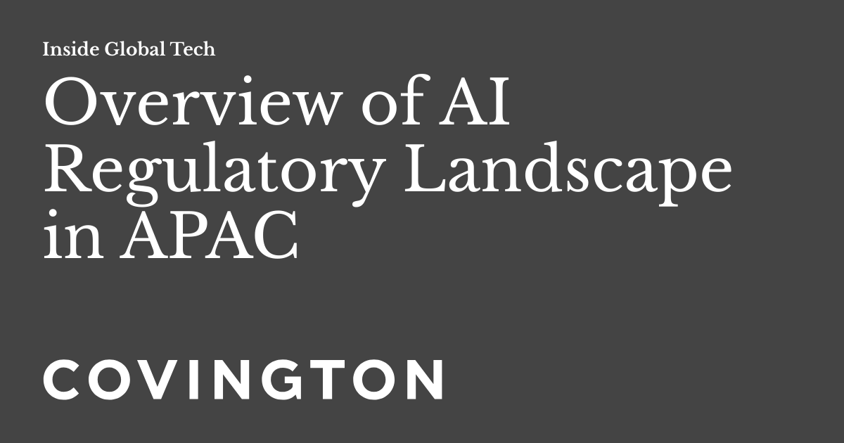 Overview of AI Regulatory Landscape in APAC | Inside Global Tech