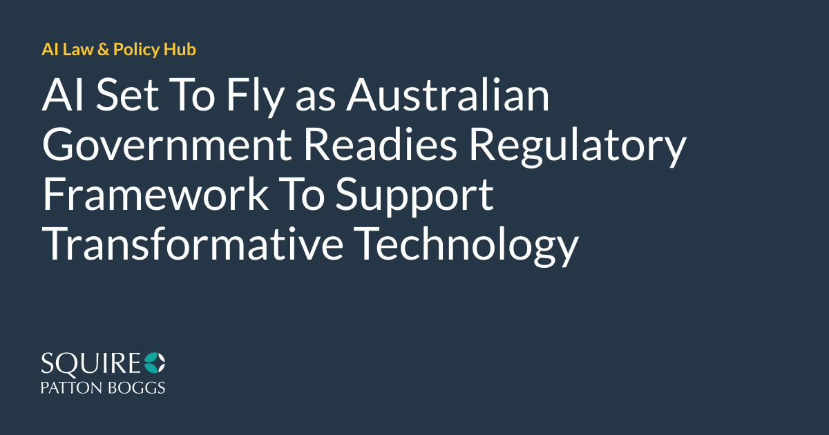 AI Set To Fly as Australian Government Readies Regulatory Framework To ...