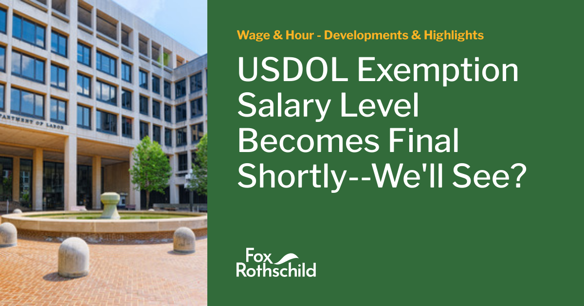 USDOL Exemption Salary Level Becomes Final Shortly--We'll See? | Wage ...