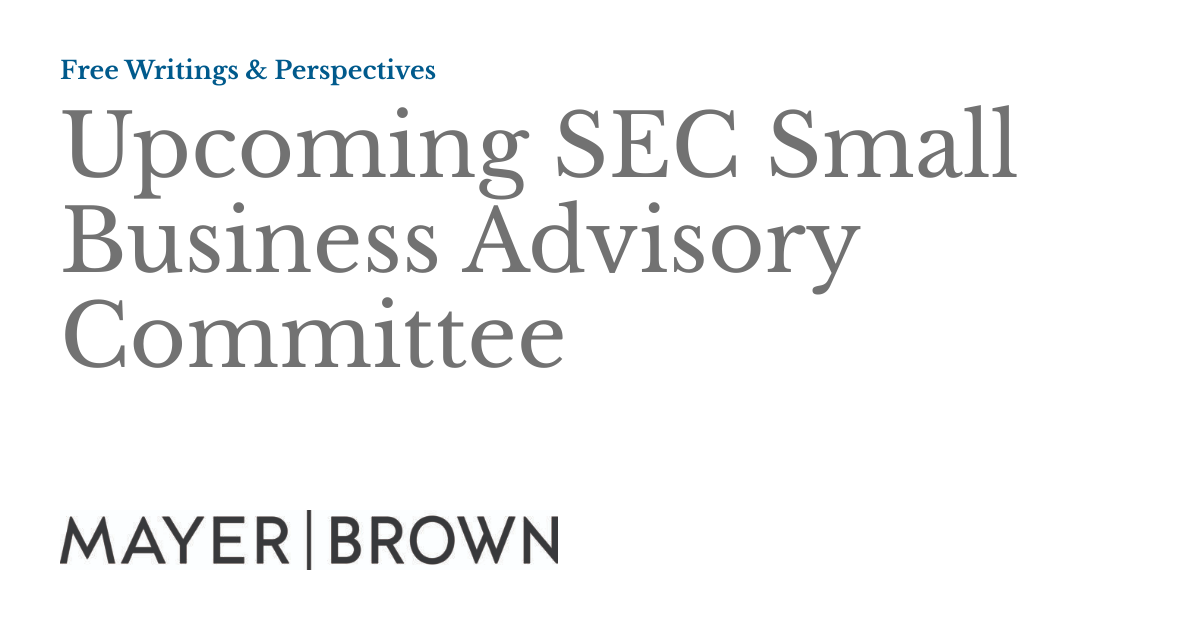 Upcoming SEC Small Business Advisory Committee | Free Writings & Perspectives