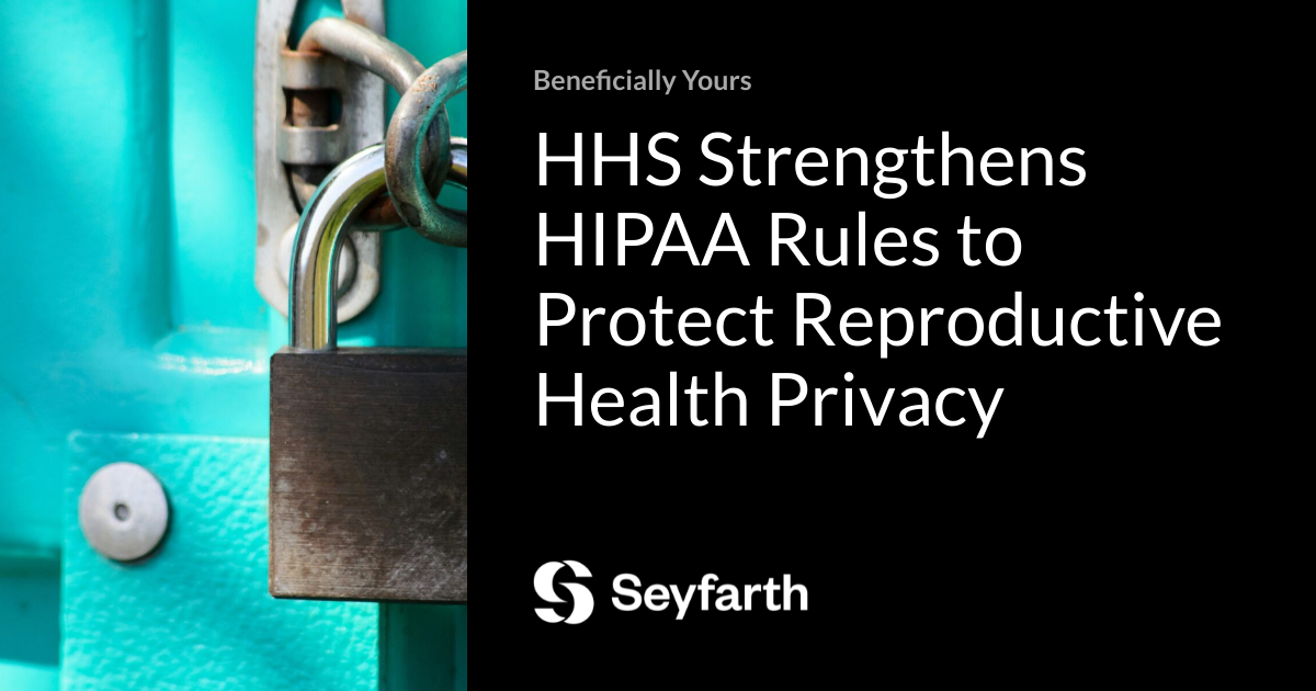 HHS Strengthens HIPAA Rules to Protect Reproductive Health Privacy ...