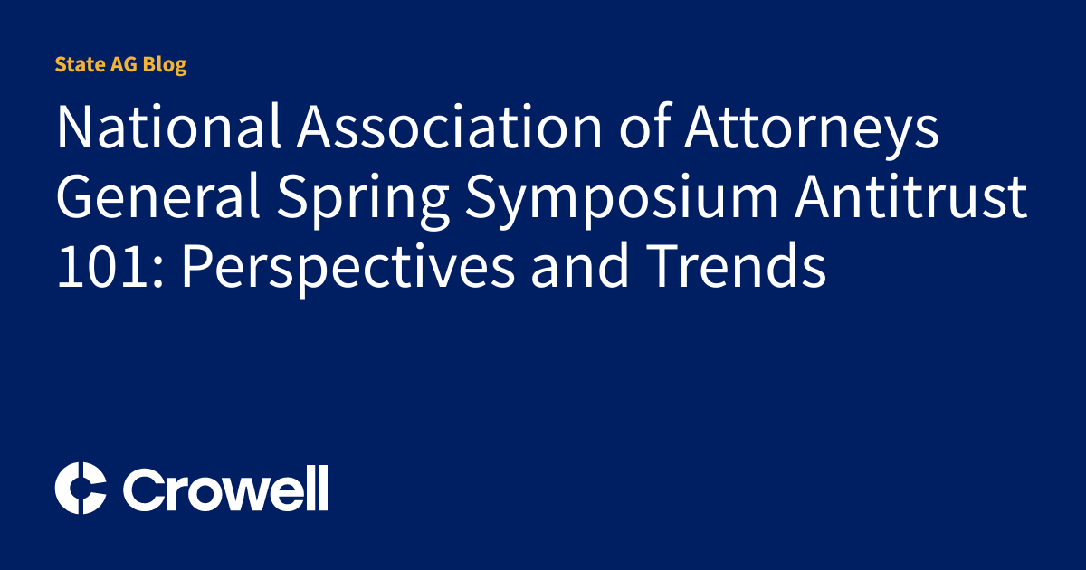 National Association of Attorneys General Spring Symposium Antitrust ...