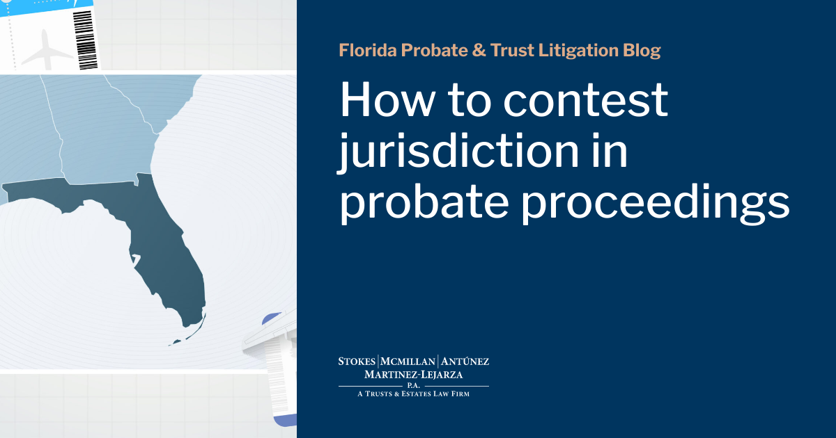 How to contest jurisdiction in probate proceedings | Florida Probate ...