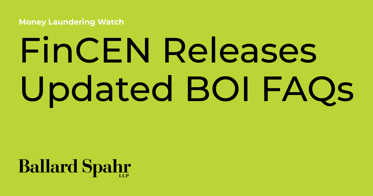 FinCEN Releases Updated BOI FAQs | Money Laundering Watch