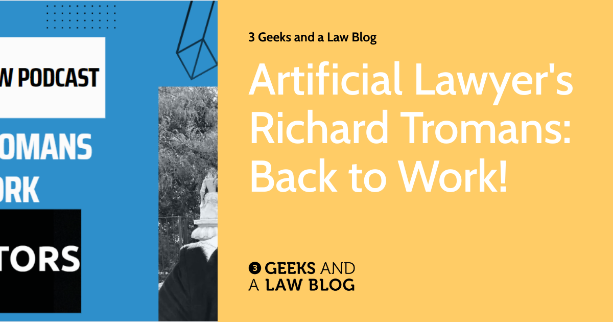 Artificial Lawyer's Richard Tromans: Back to Work! | 3 Geeks and a Law Blog